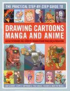 THE PRACTICAL STEP-BY-STEP GUIDE TO DRAWING CARTOONS, MANGA AND ANIME ...