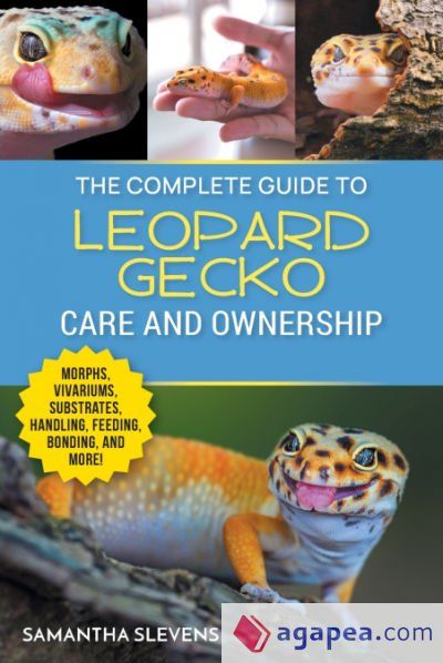 THE COMPLETE GUIDE TO LEOPARD GECKO CARE AND OWNERSHIP: COVERING MORPHS ...
