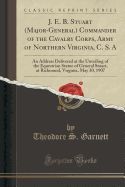 J. E. B. STUART (MAJOR-GENERAL) COMMANDER OF THE CAVALRY CORPS, ARMY OF ...