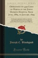 OPERATIONS ON 459 CASES OF HERNIA IN THE JOHNS HOPKINS HOSPITAL FROM ...
