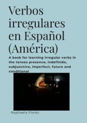 VERBOS IRREGULARES EN ESPAÑOL (AMERICA): A BOOK FOR LEARNING IRREGULAR ...
