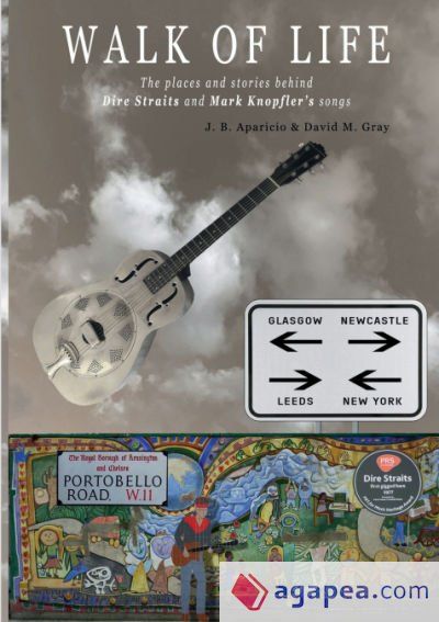 WALK OF LIFE: A WALK THROUGH THE PLACES THAT INSPIRED THE SONGS AND ...