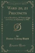 WARD 20, 21 PRECINCTS: LIST OF RESIDENTS, 20 YEARS OF AGE AND OVER, AS ...