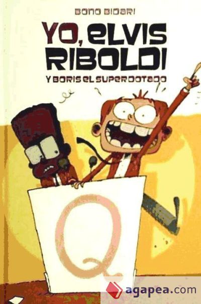 YO, ELVIS RIBOLDI, Y BORIS EL SUPERDOTADO - BONO BIDARI - 9788424636890