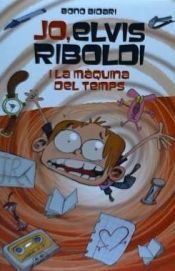 JO, ELVIS RIBOLDI, I LA MAQUINA DEL TEMPS - BONO BIDARI - 9788424650933