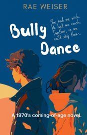 BULLY DANCE - RAE WEISER - 9798218594893