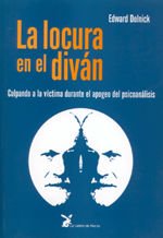 LA LOCURA EN EL DIVAN - EDWARD DOLNICK - 9788487403620