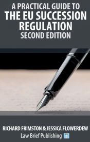 A PRACTICAL GUIDE TO THE EU SUCCESSION REGULATION - SECOND EDITION ...
