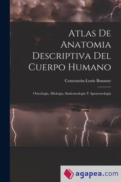 ATLAS DE ANATOMIA DESCRIPTIVA DEL CUERPO HUMANO - CONSTANTIN-LOUIS ...