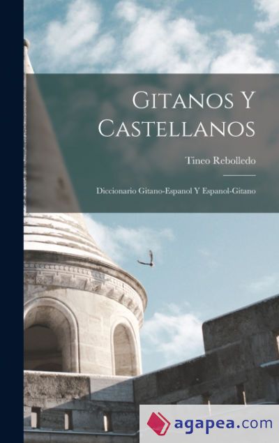 GITANOS Y CASTELLANOS; DICCIONARIO GITANO-ESPANOL Y ESPANOL-GITANO ...