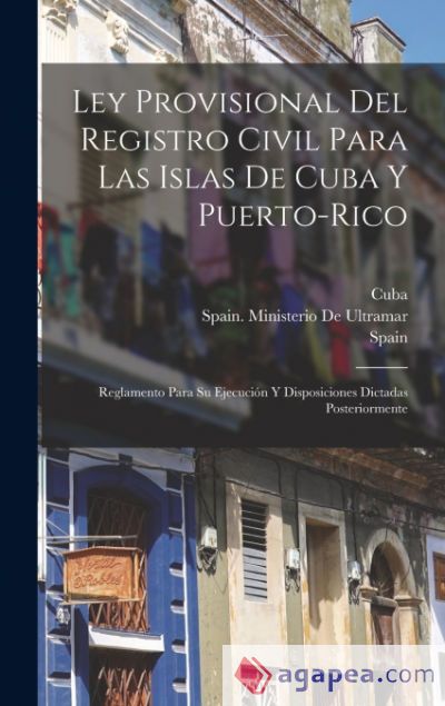 LEY PROVISIONAL DEL REGISTRO CIVIL PARA LAS ISLAS DE CUBA Y PUERTO-RICO ...