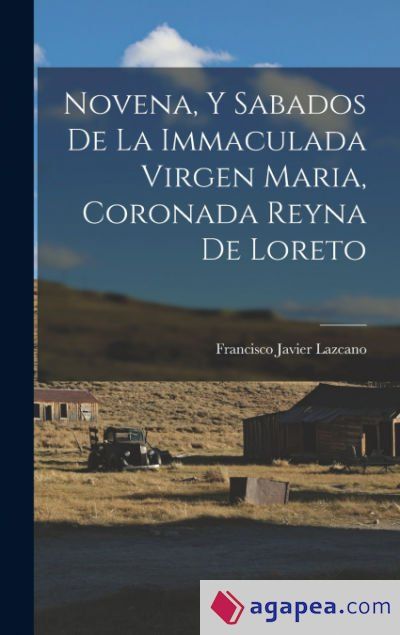 NOVENA, Y SABADOS DE LA IMMACULADA VIRGEN MARIA, CORONADA REYNA DE ...