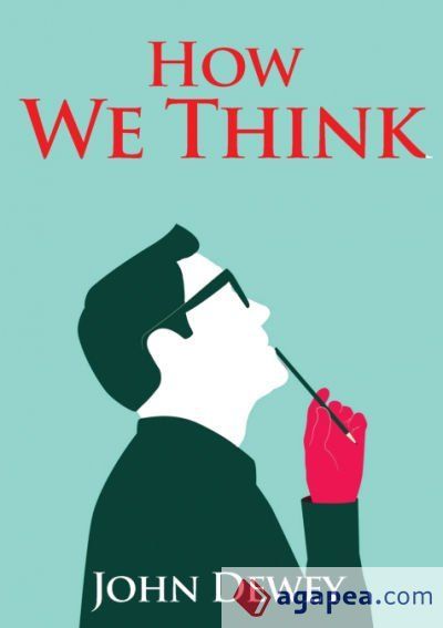 HOW WE THINK - JOHN DEWEY - 9782382742372