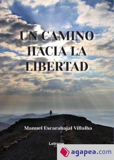 UN CAMINO HACIA LA LIBERTAD - MANUEL ESCARABAJAL - 9788410688537