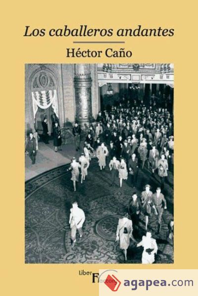 LOS CABALLEROS ANDANTES - HECTOR CAÑO DIAZ - 9788499493190