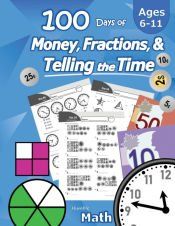 HUMBLE MATH - 100 DAYS OF MONEY, FRACTIONS, & TELLING THE TIME - HUMBLE ...