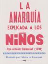 LA ANARQUIA EXPLICADA A LOS NIÑOS - JOSE ANTONIO EMMANUEL - 9788412079050