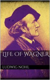 LIFE OF WAGNER (EBOOK) - LUDWIG NOHL - EB9788822851413