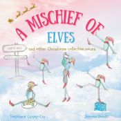 A MISCHIEF OF ELVES AND OTHER CHRISTMAS COLLECTIVE NOUNS - STEPHANIE ...