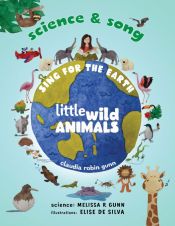 SCIENCE AND SONG - SING FOR THE EARTH - LITTLE WILD ANIMALS - CLAUDIA ...