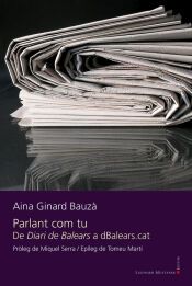PARLANT COM TU: DE DIARI DE BALEARS A DBALEARS.CAT - AINA GINARD BAUZA ...