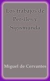 LOS TRABAJOS DE PERSILES Y SIGISMUNDA (EBOOK) - MIGUEL DE CERVANTES ...