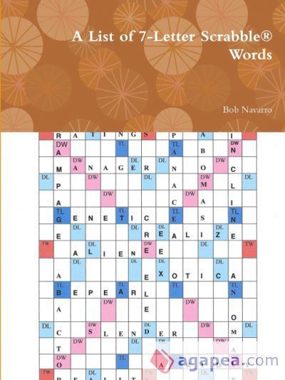 A LIST OF 7-LETTER SCRABBLE® WORDS - BOB NAVARRO - 9780359512300