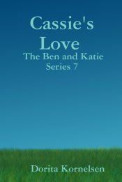 CASSIEA S LOVE (THE BEN AND KATIE SERIES 7) - DORITA KORNELSEN ...