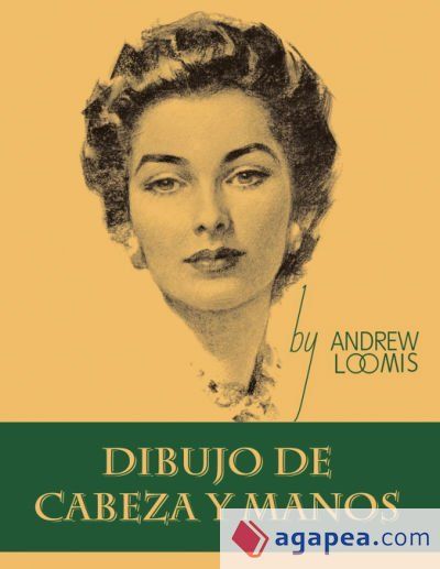DIBUJO DE CABEZA Y MANOS - ANDREW LOOMIS - 9780557427215