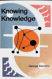 KNOWING KNOWLEDGE - GEORGE SIEMENS - 9781430302308