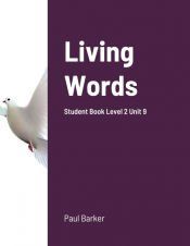 LIVING WORDS STUDENT BOOK LEVEL 2 UNIT 9 - PAUL BARKER - 9781716682452