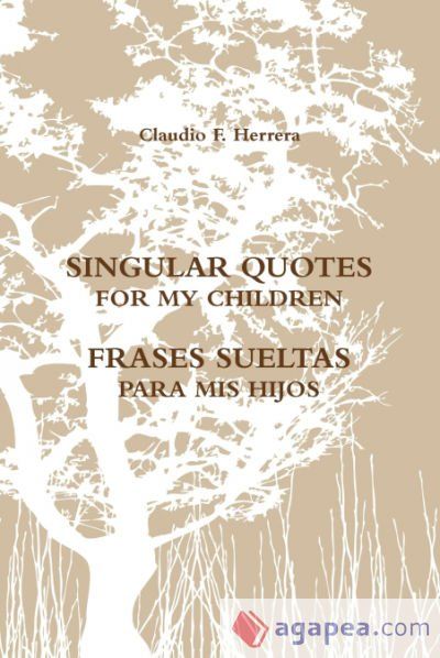 SINGULAR QUOTES FOR MY CHILDREN - FRASES SUELTAS PARA MIS HIJOS ...