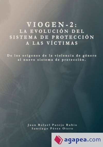 SISTEMA VIOGEN-2. LA EVOLUCION DEL SISTEMA DE PROTECCION A LAS VICTIMAS ...