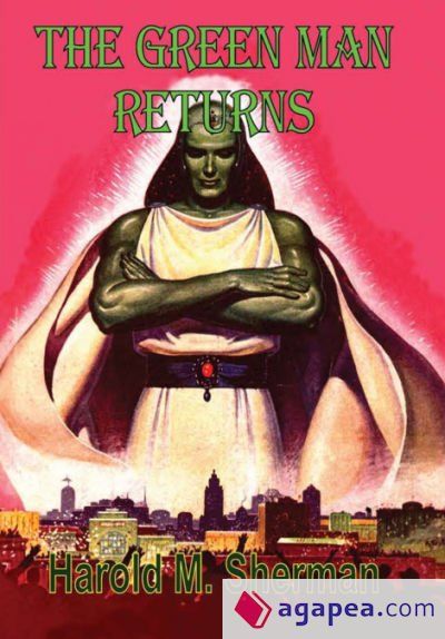 THE GREEN MAN RETURNS - HAROLD M SHERMAN - 9781365406287