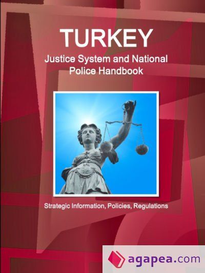 TURKEY JUSTICE SYSTEM AND NATIONAL POLICE HANDBOOK - STRATEGIC ...