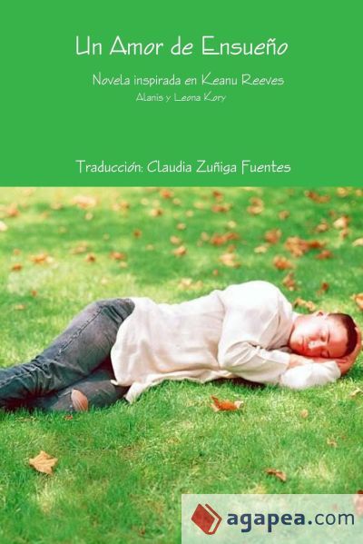 UN AMOR DE ENSUEÑO NOVELA INSPIRADA EN KEANU REEVES - ALANIS Y LEONA ...