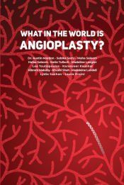 WHAT IN THE WORLD IS ANGIOPLASTY? - DR. AUSTIN MARDON,DRAUSTIN MARDON ...