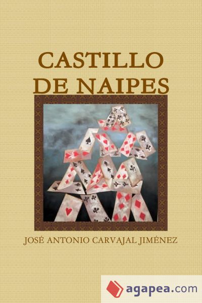 CASTILLO DE NAIPES - JOSE ANTONIO CARVAJAL JIMENEZ - 9781291091229