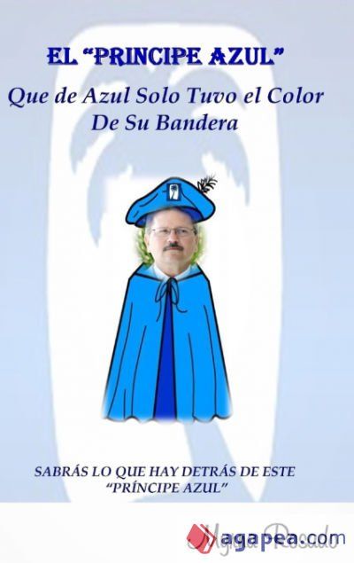 EL "PRINCIPE AZUL" QUE DE AZUL SOLO TUVO EL COLOR DE SU BANDERA - MYRNA ...