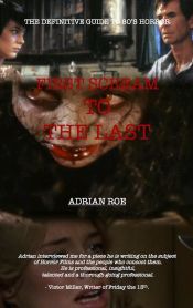 FIRST SCREAM TO THE LAST - ADRIAN ROE - 9781326295509