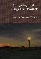 MITIGATING RISK IN LARGE SAP PROJECTS - LAWRENCE COMPAGNA - 9781312519886