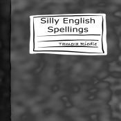 SILLY ENGLISH SPELLINGS - TAMERA RIEDLE - 9781794824874
