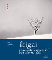 IKIGAI Y OTRAS PALABRAS JAPONESAS PARA UNA VIDA PLENA - MARI FUJIMOTO ...