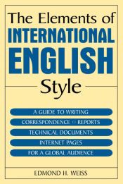 THE ELEMENTS OF INTERNATIONAL ENGLISH STYLE: A GUIDE TO WRITING ...