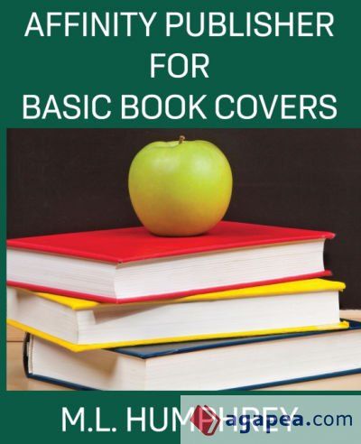 AFFINITY PUBLISHER FOR BASIC BOOK COVERS - M.LHUMPHREY M.L. HUMPHREY - 9781637440292