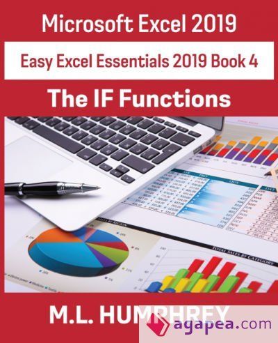 EXCEL 2019 THE IF FUNCTIONS - M.LHUMPHREY - 9781637440537