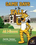 GAME DAYS IN THE FALL AT MIZZOU - JAMIE JAMES - 9781620868300