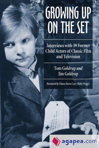 GROWING UP ON THE SET: INTERVIEWS WITH 39 FORMER CHILD ACTORS OF ...