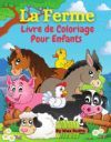 LA FERME LIVRE DE COLORIAGE POUR ENFANTS: LIVRE DE COLORIAGE D'ANIMAUX ...
