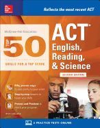 MCGRAW-HILL EDUCATION: TOP 50 ACT ENGLISH, READING, AND SCIENCE SKILLS ...